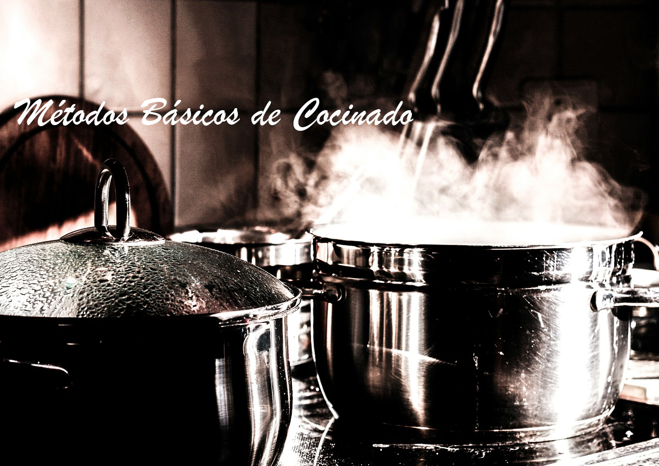Métodos Básicos De Cocinado | Cocina y Servicio